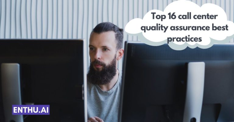 Call Center Quality Assurance: Method & Best Practices