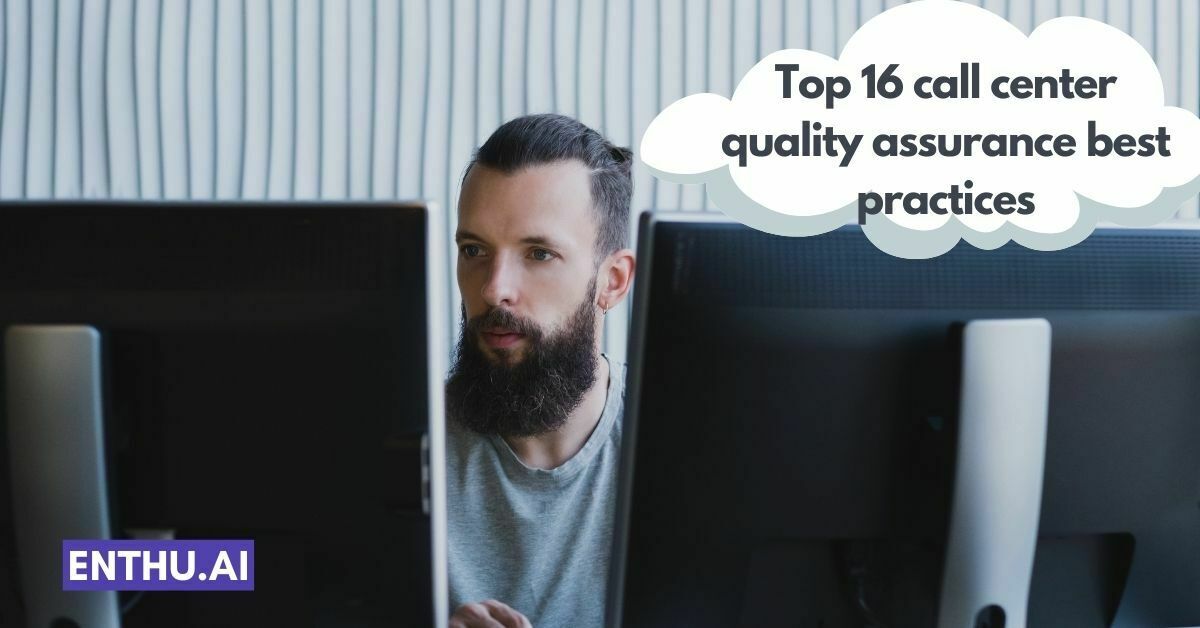 Call Center Quality Assurance: Method & Best Practices