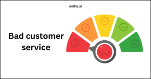 11 Examples of Bad Customer Service to Fix them in 2025