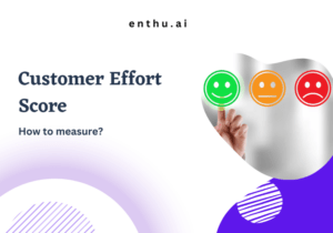 What is Customer Effort Score (CSE) and how to measure it?