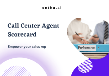 How to use Call Center Agent Scorecard in 2024 | Enthu.AI